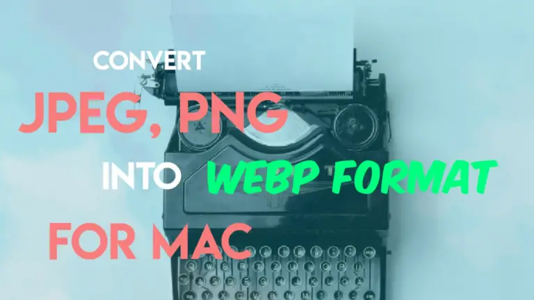 How to Install and Convert Images into WebP format on Mac – TickTechTold
